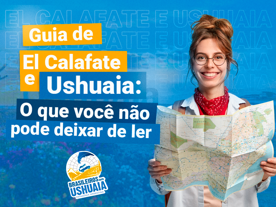 Guia de El Calafate e Ushuaia: O que você não pode deixar de ler ...